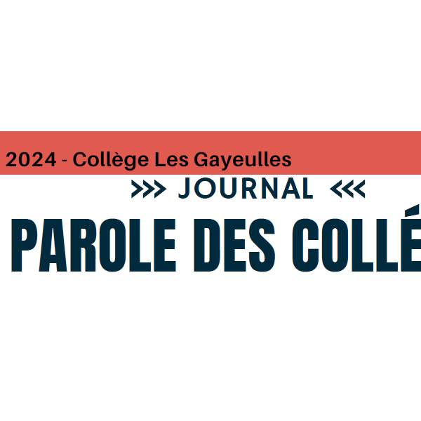 Journal « LA PAROLE DES COLLÉGIENS » - Collège les Gayeulles à Rennes